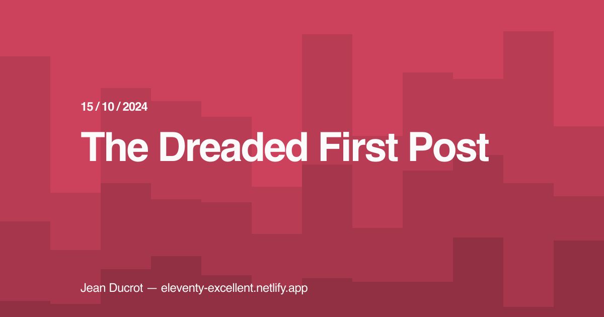 The Dreaded First Post